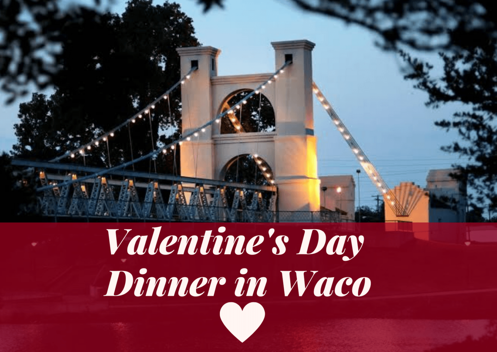 Valentine’s Day Dinner In Waco – Visit Waco, TX